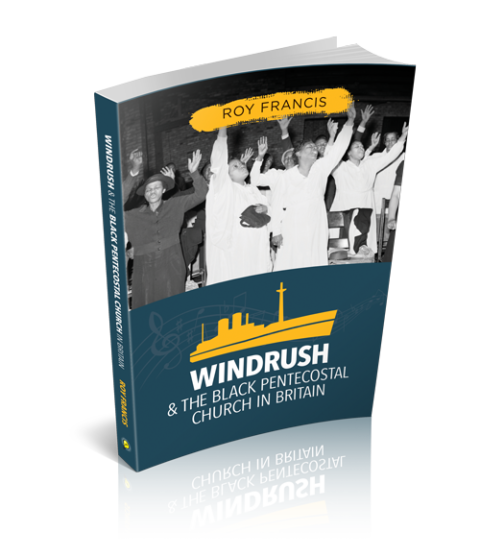 Windrush and the Black Pentecostal Church in Britain - Filament Publishing